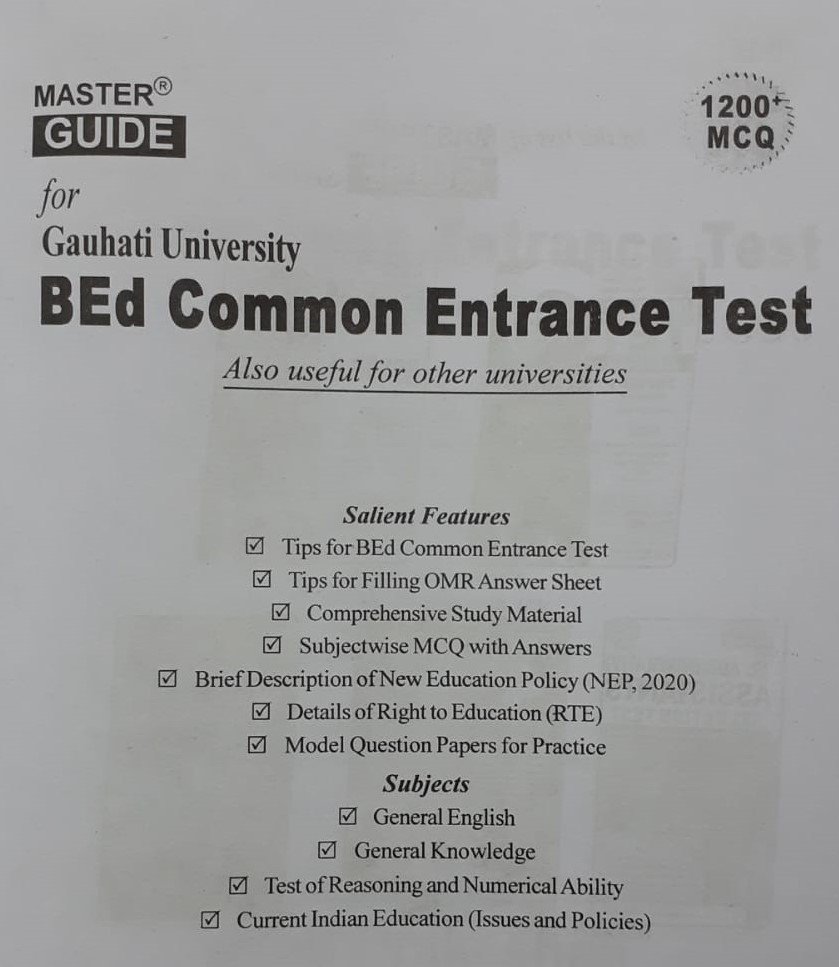 B.ED COMMON ENTRANCE TEST GUIDE - MUSTER GUIDE FOR GAUHATI UNIVERSITY ...